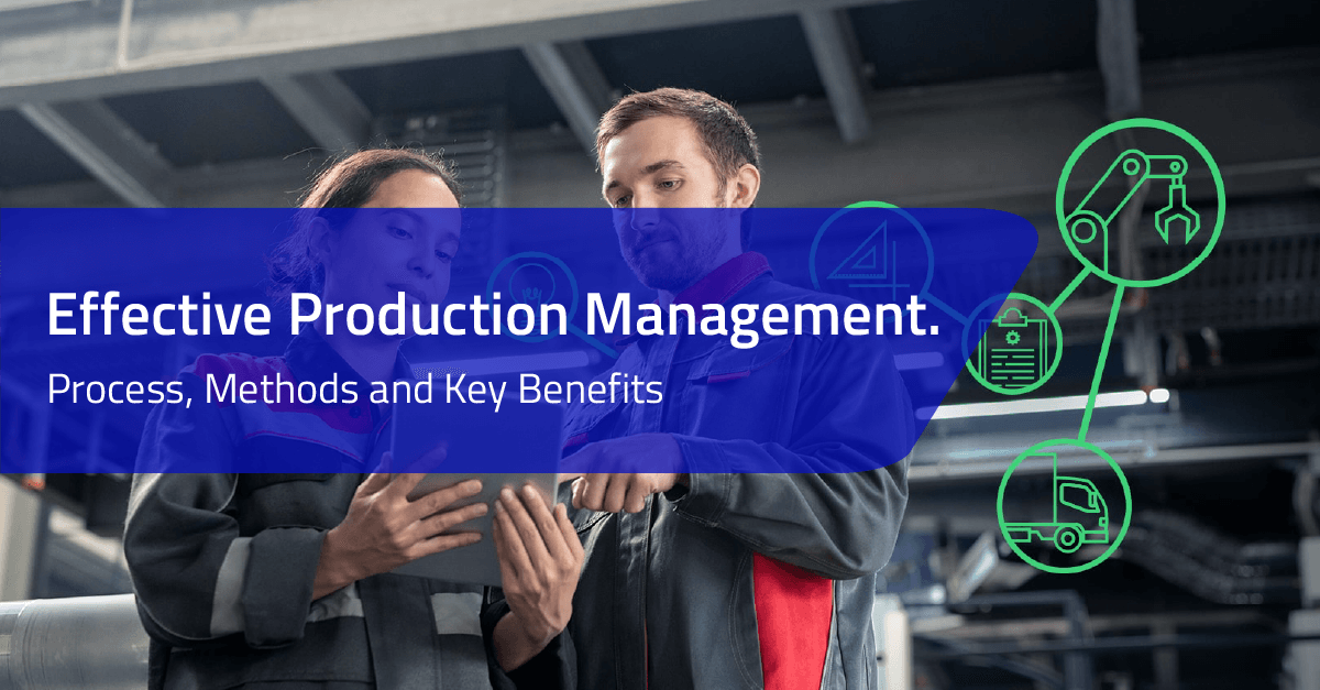 Effective Production Management. Process elements, methods, and ...