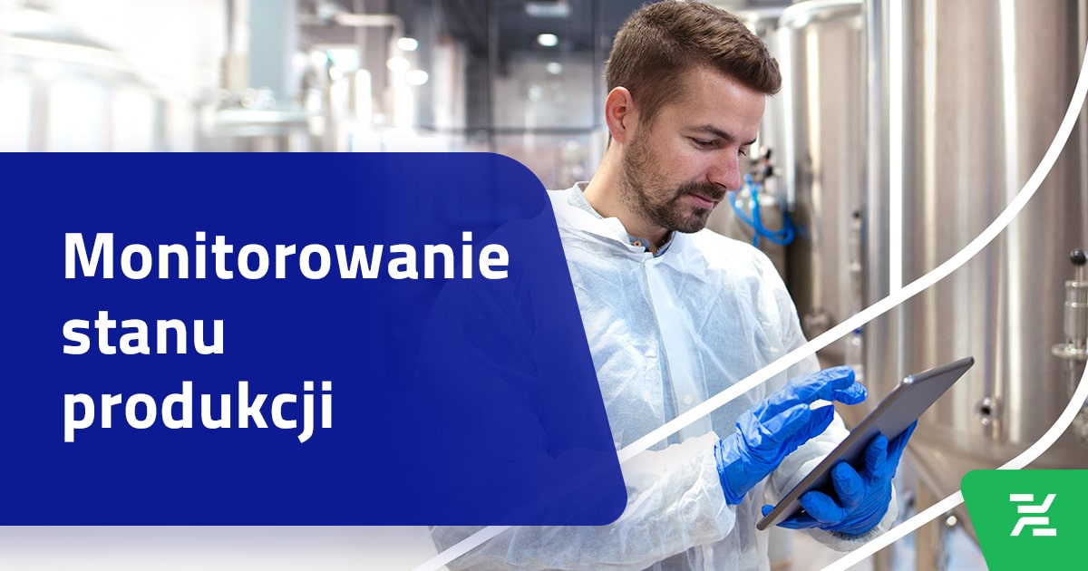 Monitorowanie stanu produkcji. Przydatne porady - Nexelem Monitorowanie stanu produkcji. Przydatne porady - Nexelem